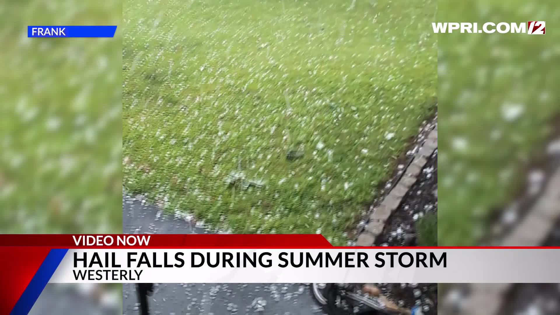 Video Now: Hail falls during summer storm in Westerly – WPRI.com